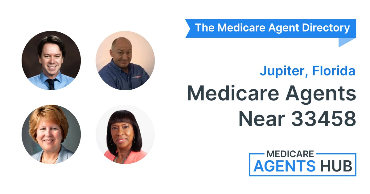 Local Medicare Agents Near 33458 (Jupiter, Florida)