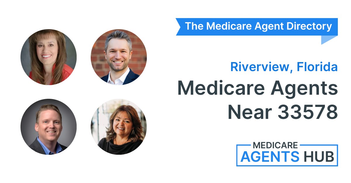 Local Medicare Agents Near 33578 (Riverview, Florida)