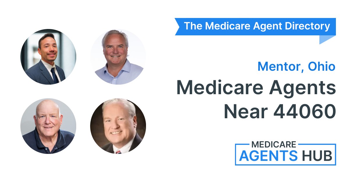 Local Medicare Agents Near 44060 (Mentor, Ohio)