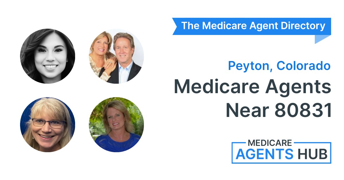 Local Medicare Agents Near 80831 (Peyton, Colorado)