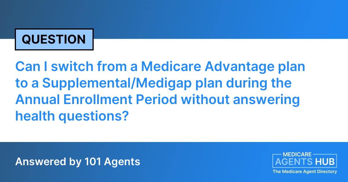 Do I have to answer health questions switching from Medicare Advantage ...