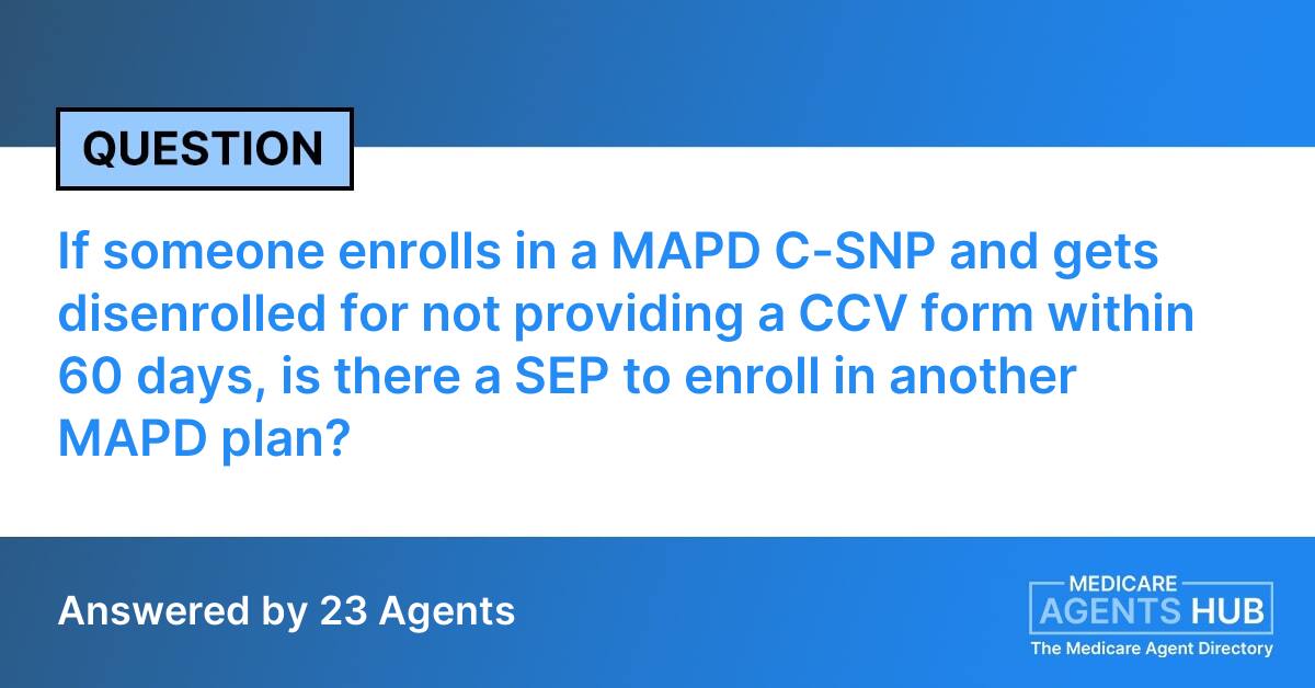 If someone enrolls in a MAPD C-SNP and gets disenrolled for not ...