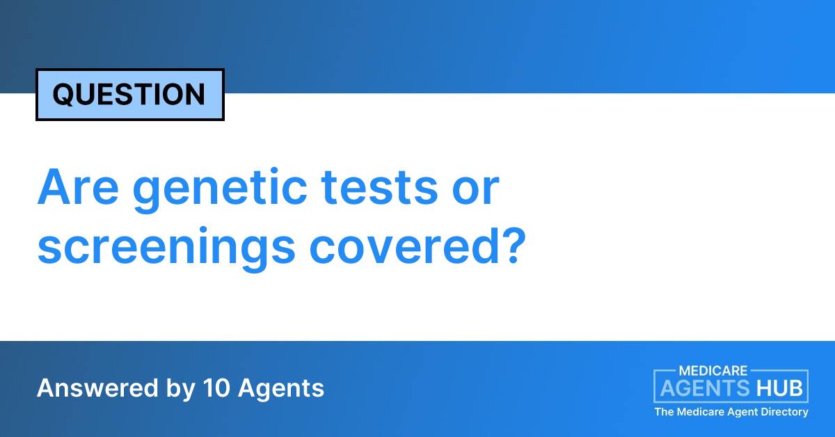 Are genetic tests or screenings covered?