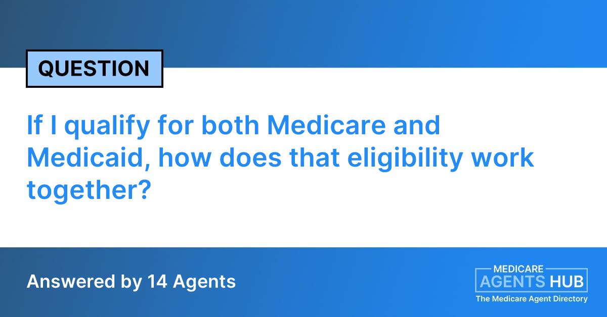 If I qualify for both Medicare and Medicaid, how does that eligibility ...